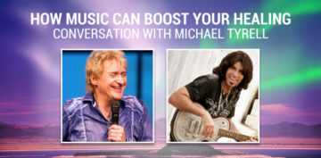 How Music Can Boost Your Healing | Conversation with Michael Tyrell ...